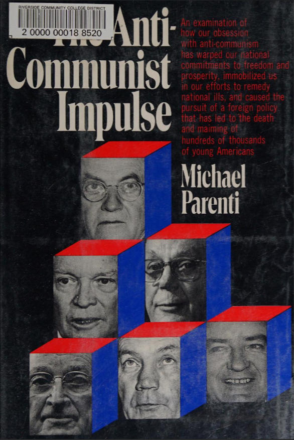 Read The Anti-Communist Impulse(Michael Parenti, 1969) on ProleWiki