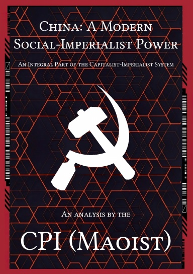 Read China: A Modern Social-Imperialist Power(CPI (Maoist)) on ProleWiki