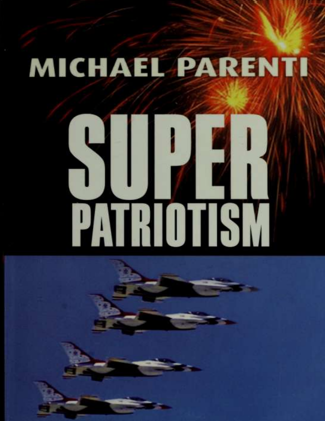 Read Superpatriotism(Michael Parenti, 2004-09) on ProleWiki